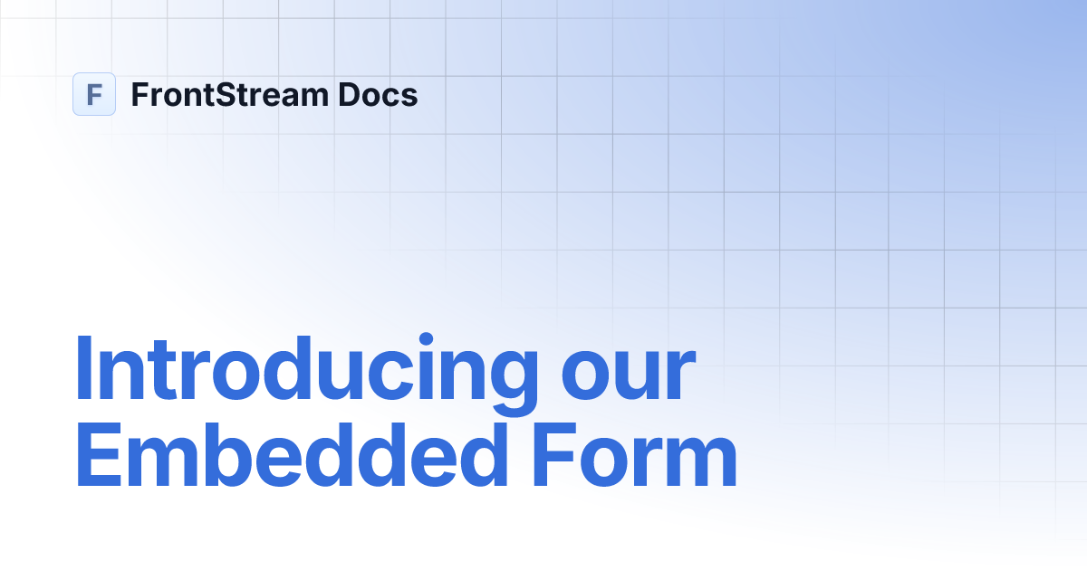 Introducing our Embedded Form | FrontStream Docs