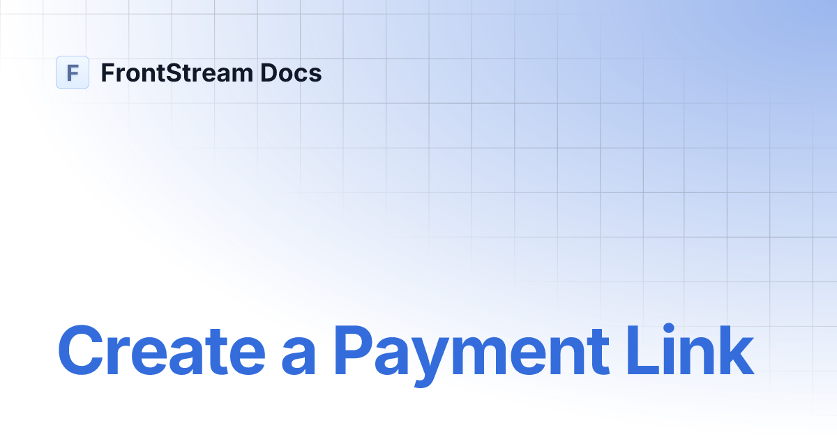 Create a Payment Link | FrontStream Docs